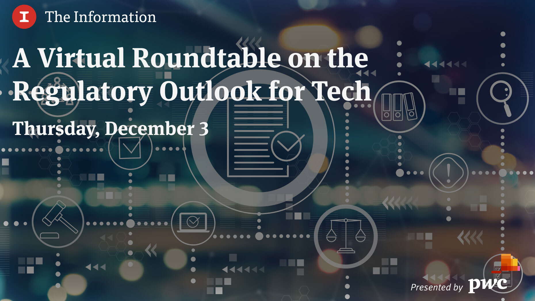 Virtual Roundtable: Regulatory Outlook for Tech — The Information